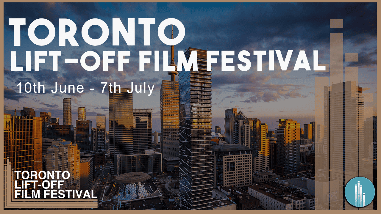 Toronto Lift-Off Film Festival 2024 - Lift-Off Global Network